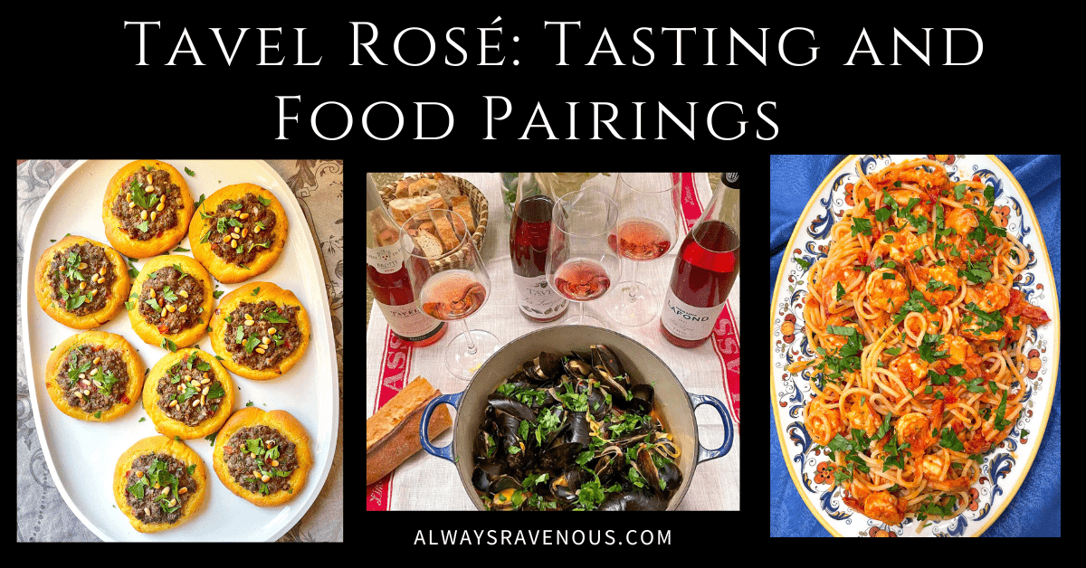 Tavel Rosé: Tasting and Food Pairings #Winophiles - Always Ravenous